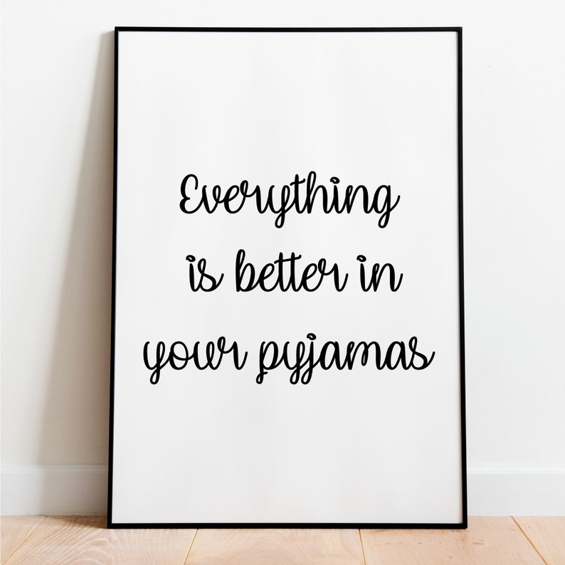 Everything is Better in Your Pyjamas Print Bedroom Prints - Etsy UK
