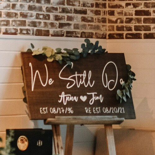 We Still Do Vow Renewal Sign Wedding Decor We Still Do - Etsy
