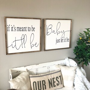 If It's Meant to Be Itll Be, Baby Just Let It Be | Set of 2 Signs | Two ...