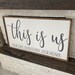 This is Us Framed Sign Our Life Our Story Our Home Farmhouse Gather ...