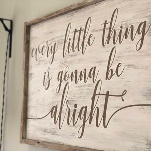 Every Little Thing is Gonna Be Alright | Wood Sign | Wood Sign Sayings ...
