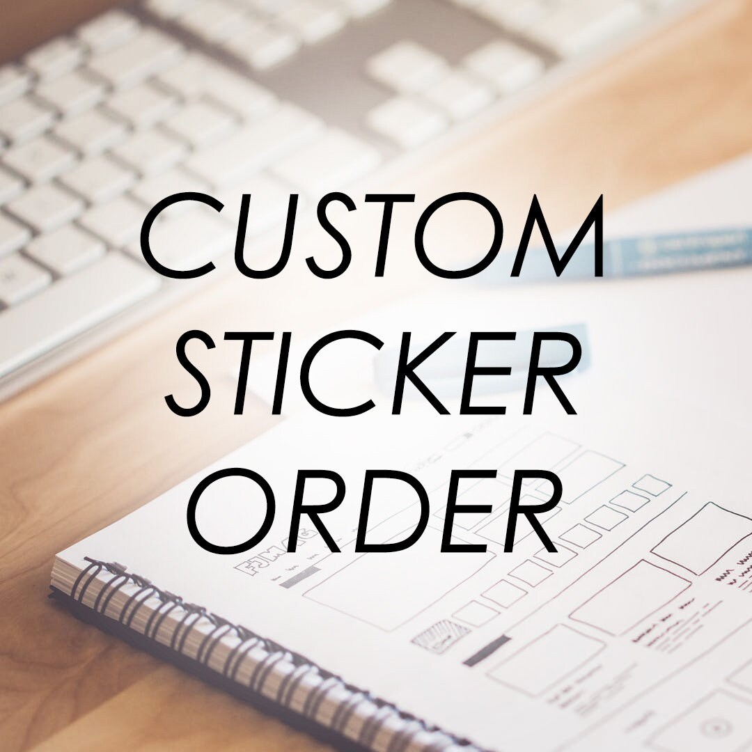 Custom Sticker Order 200801 - Etsy