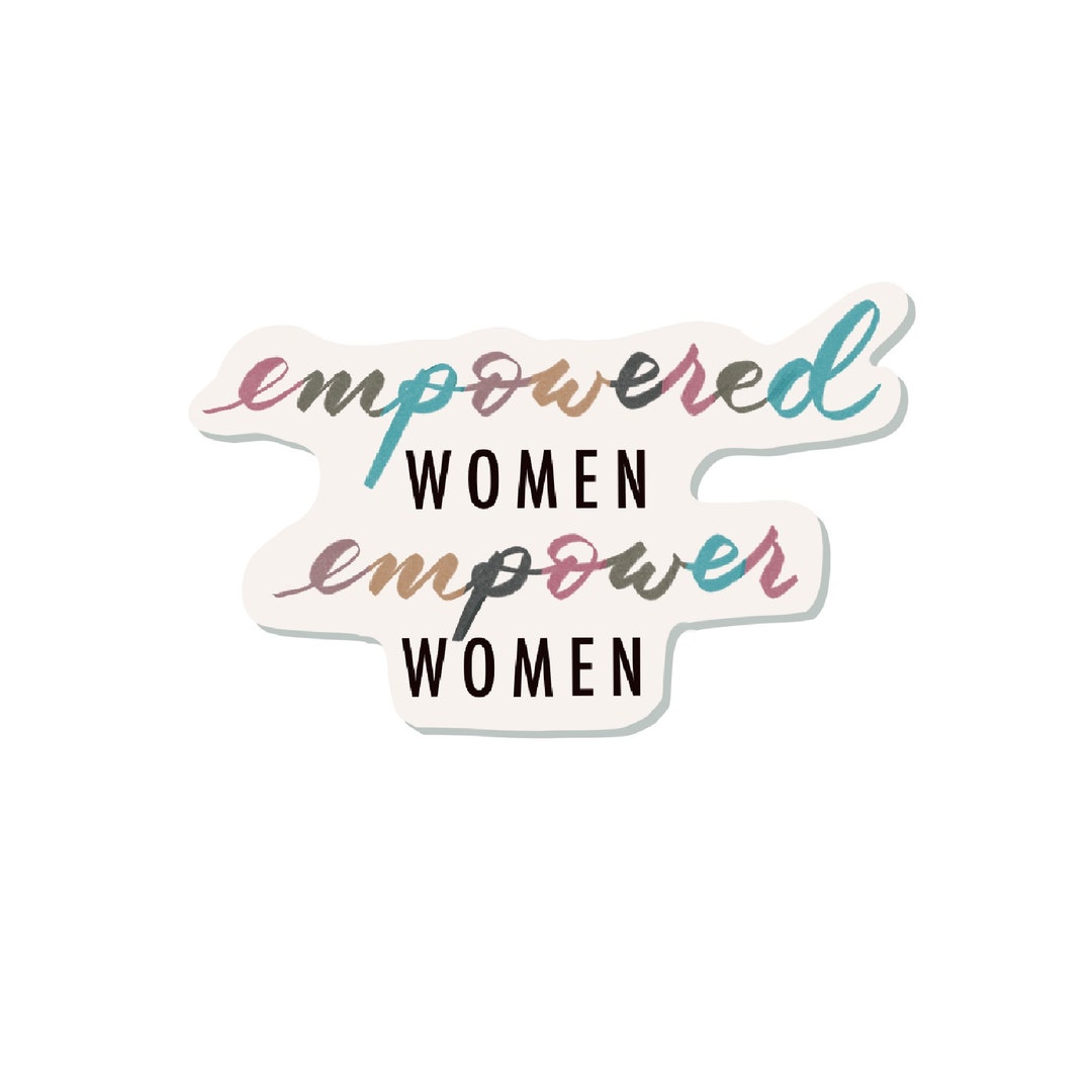 Empowered Women Empower Women Sticker, Women Helping Other Women ...