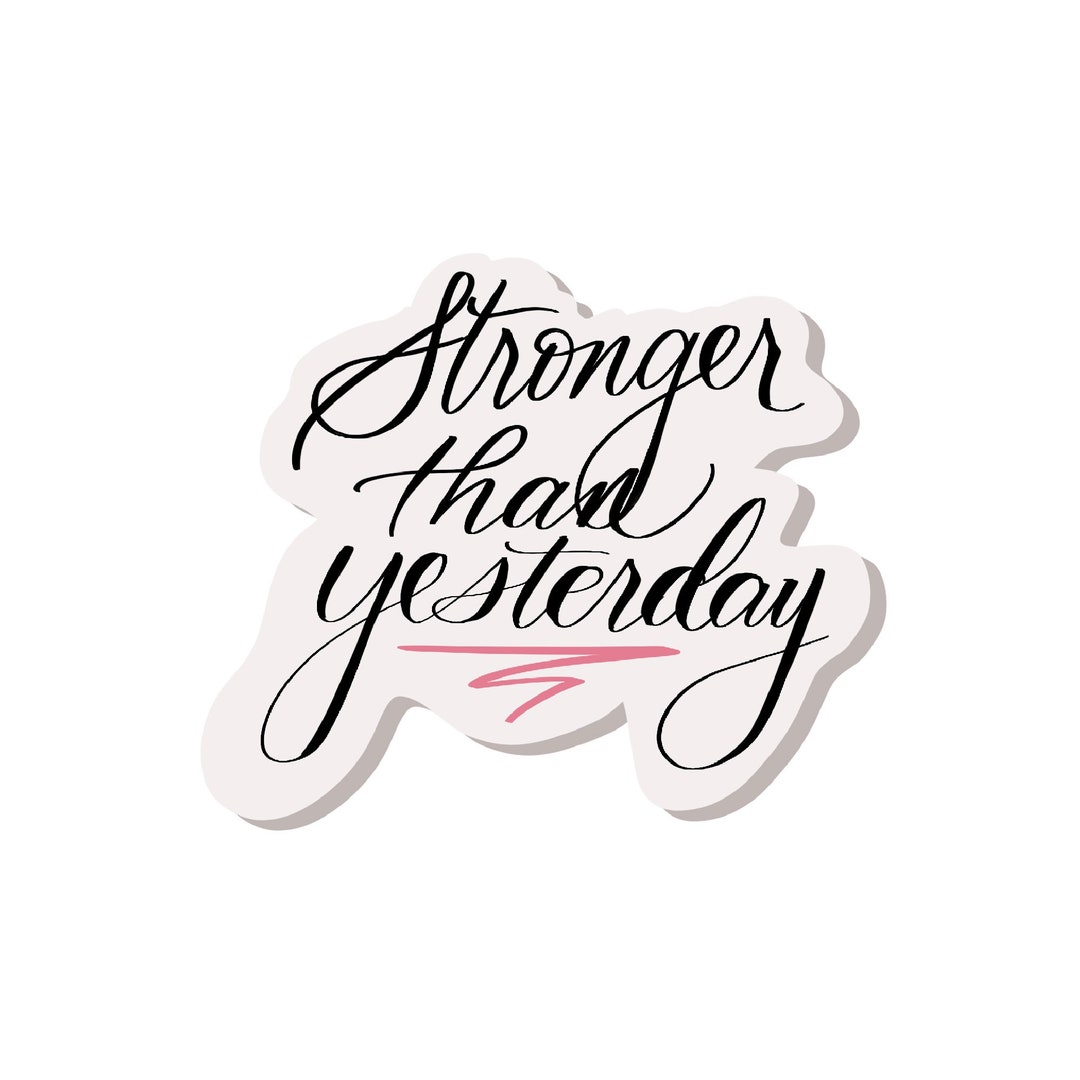 Stronger Than Yesterday Sticker, Weight Lifting Sticker, Daily Workout ...