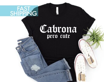 Cabrona Pero Cute Shirt Tshirt Mexican Mexico Hispanic Font Intelligent ...