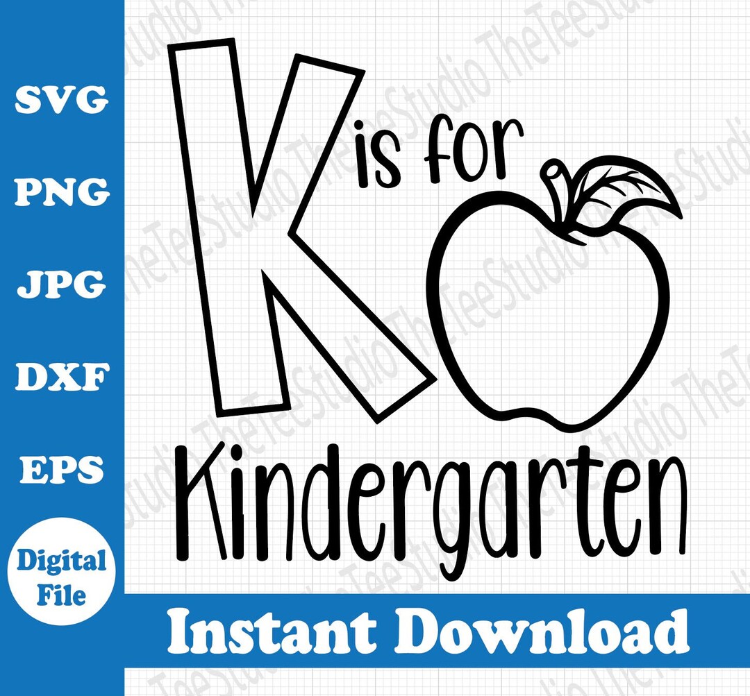 K is for Kindergarten Design Kinder File - Printable Png Cut File Svg ...