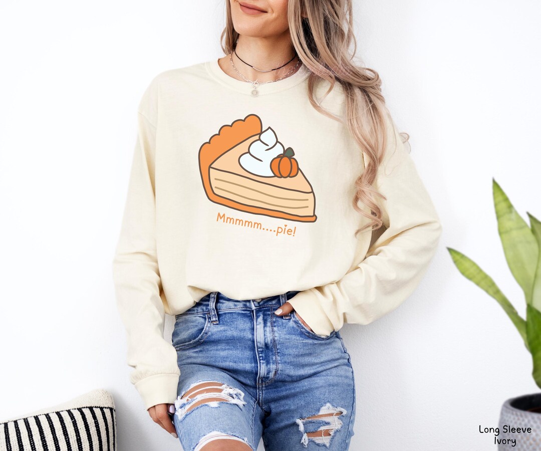 Pumpkin Pie Shirt or Long Sleeve, Pie Lovers Thanksgiving Tee, Fall ...