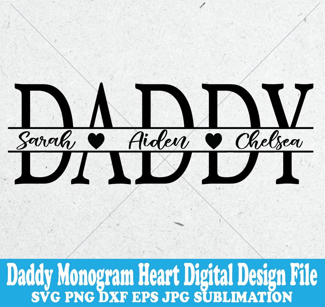 Daddy Monogram Heart Fathers Day Svg Jpg Png Eps Dxf Add Custom Name ...