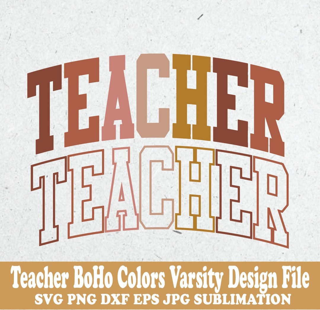 Teacher Varsity Letters Boho Colors Design File Printable Png Cut File ...