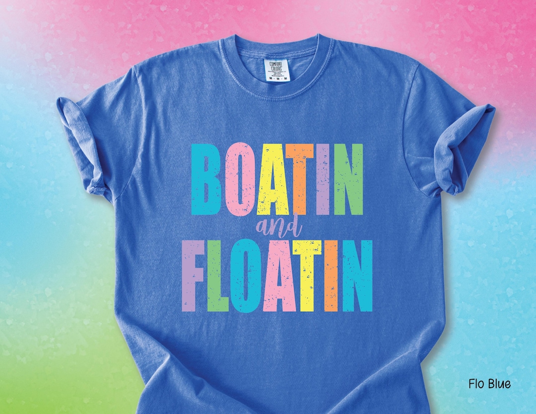 Boatin' and Floatin' Comfort Colors Shirt: Neon Beachcore Lake Life Tee ...