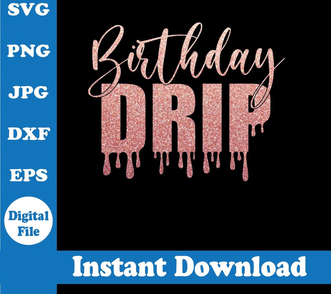 Birthday Drip Group Party SVG - Birthday Queen King Celebration DXF ...