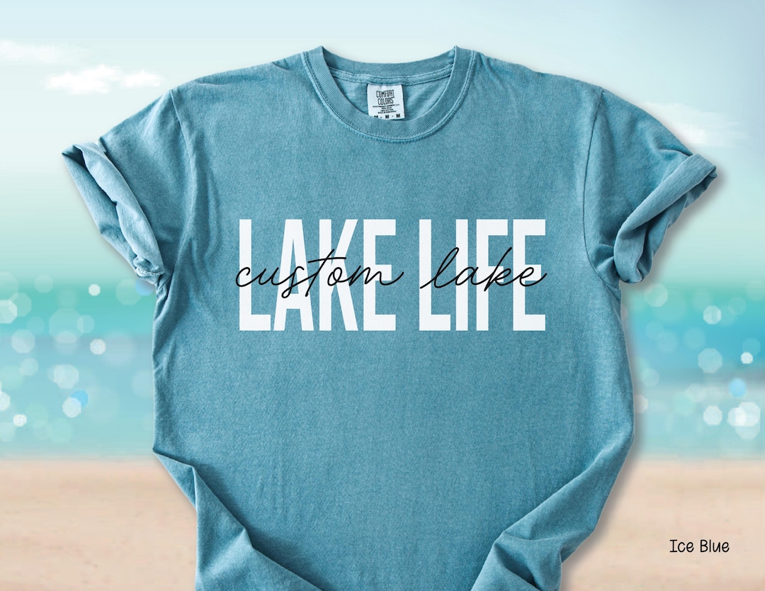 Custom Lake Life Shirt: Personalized Beachcore Tee, Comfort Colors or ...