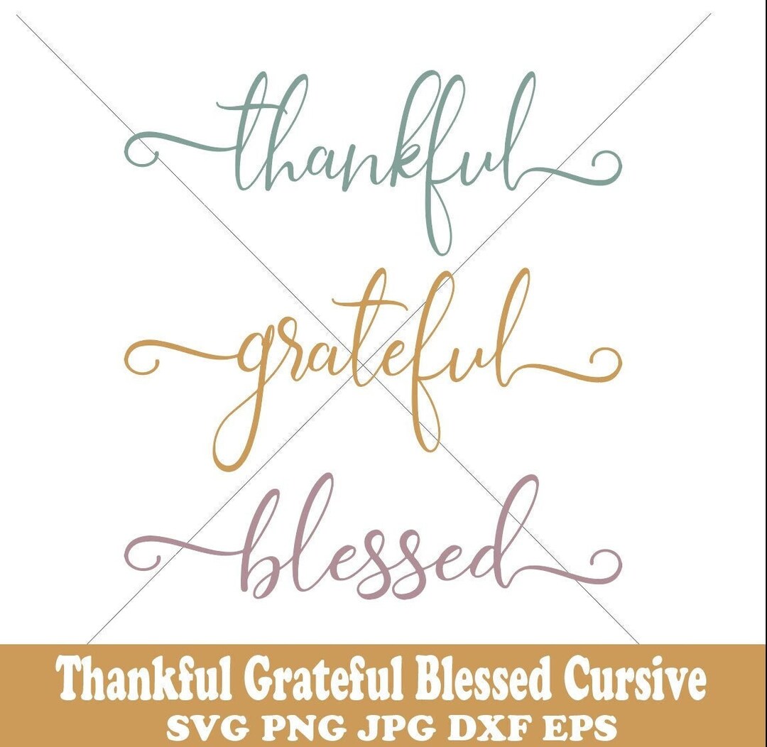 Thankful Grateful Blessed Cursive Stack Design File - Svg Cuttable ...