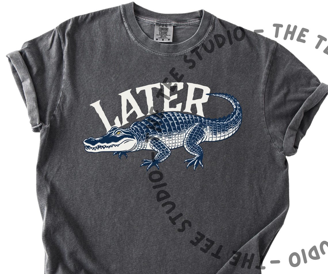 Later Gator PNG: Funny Alligator Clipart for Sublimation (digital ...