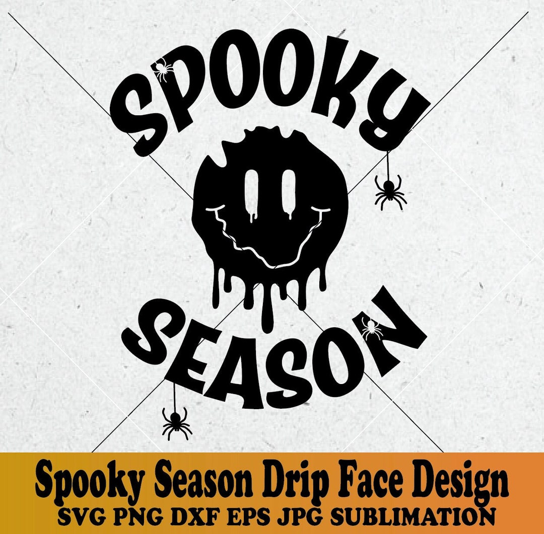 Spooky Season Happy Face Drip Svg Png Jpeg Dxf Eps Cute Frown Clipart ...