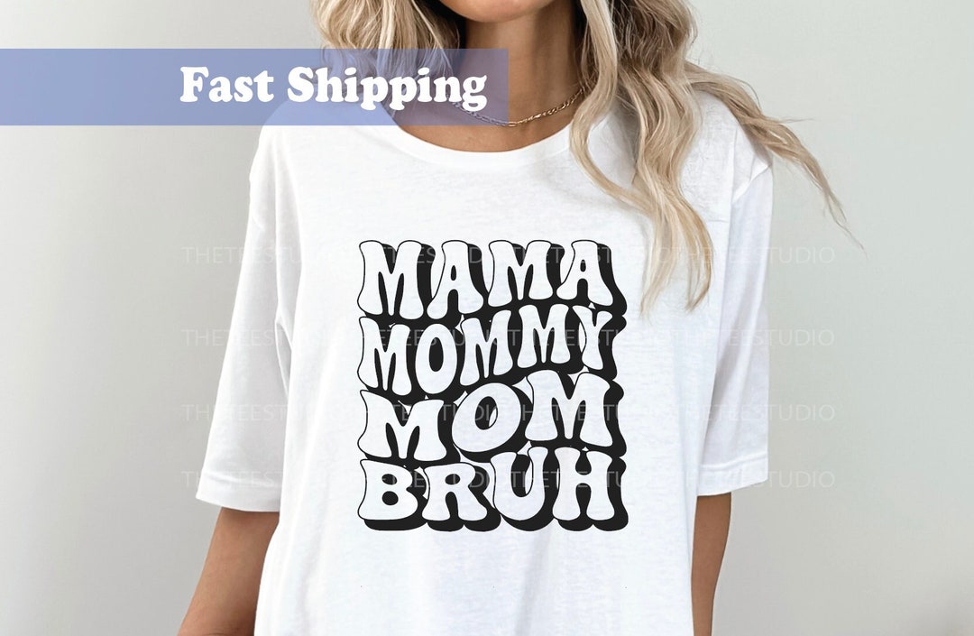 Cute Wavy Letters Mama Mommy Mom Bruh Design Shirt Moms Day Mother's ...