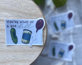You’re Kind of a Big Dill - Etsy