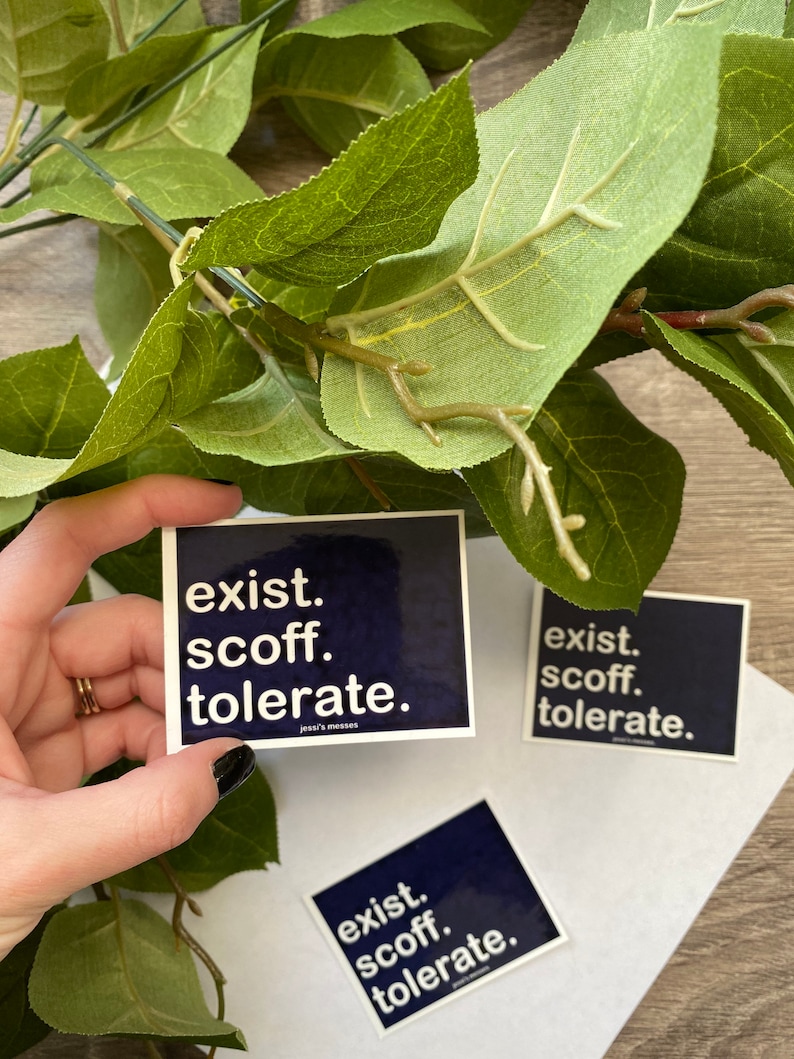 Anti Live Laugh Love, Exist Scoff Tolerate Sticker, Realist or ...
