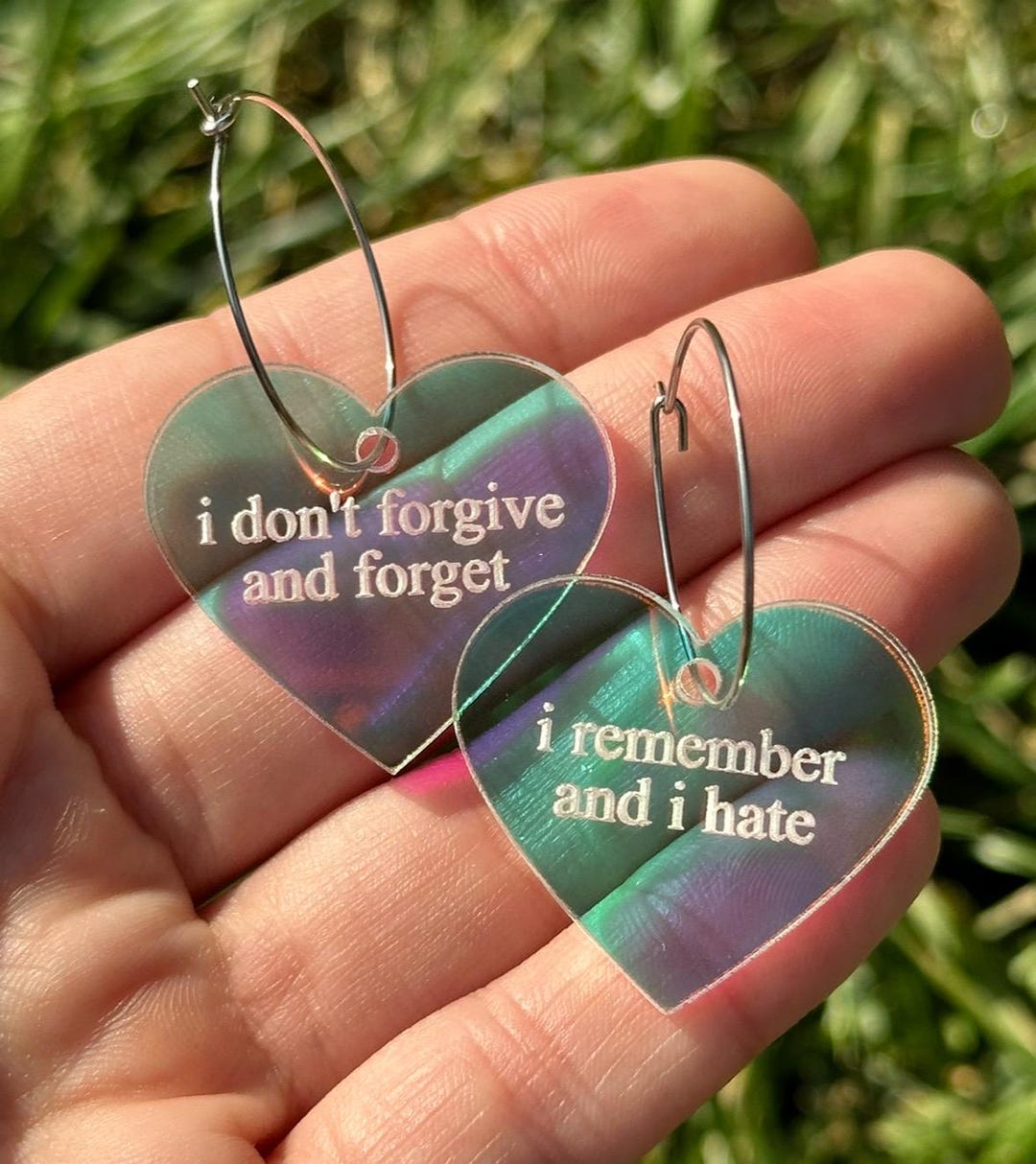 I Don’t Forgive and Forget I Remember and Hate Iridescent Heart Hoop ...