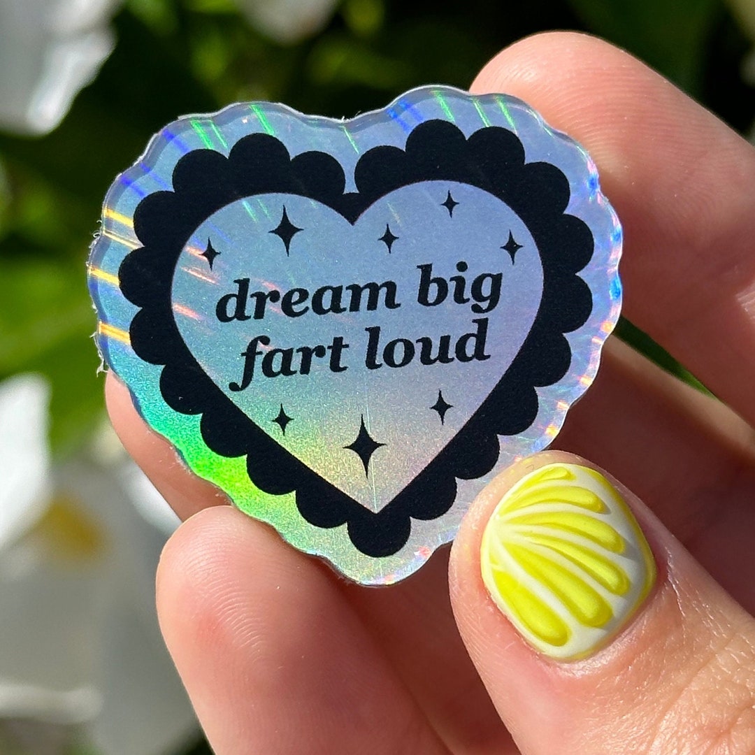 Dream Big Fart Loud Holographic Acrylic Pin - Etsy