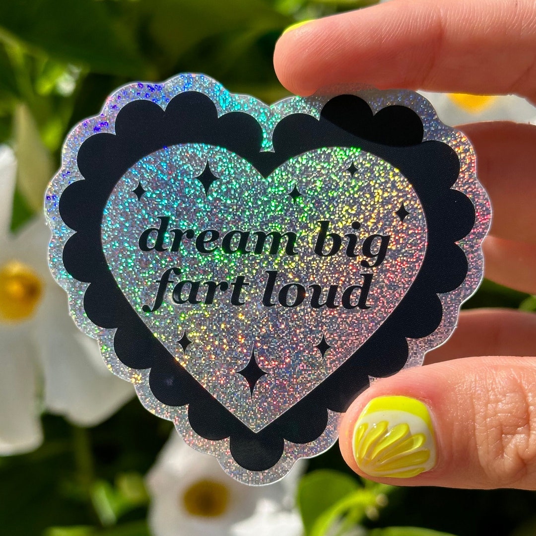 Dream Big Fart Loud Scalloped Glittery Heart Sticker - Etsy