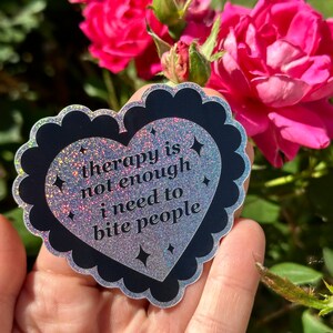 Therapy is Not Enough I Need to Bite People Scalloped Glittery Heart ...