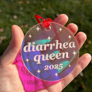 Diarrhea Queen 2025 Iridescent Acrylic Christmas Ornament - Etsy