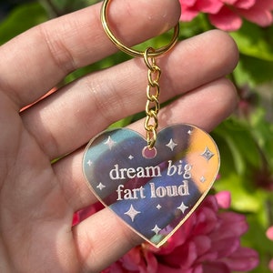 Dream Big, Fart Loud Iridescent Acrylic Keychain - Etsy