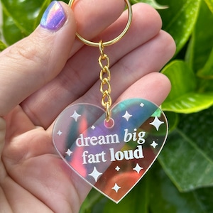 Dream Big, Fart Loud Iridescent Acrylic Keychain - Etsy