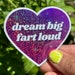 Dream Big, Fart Loud Iridescent Acrylic Keychain - Etsy