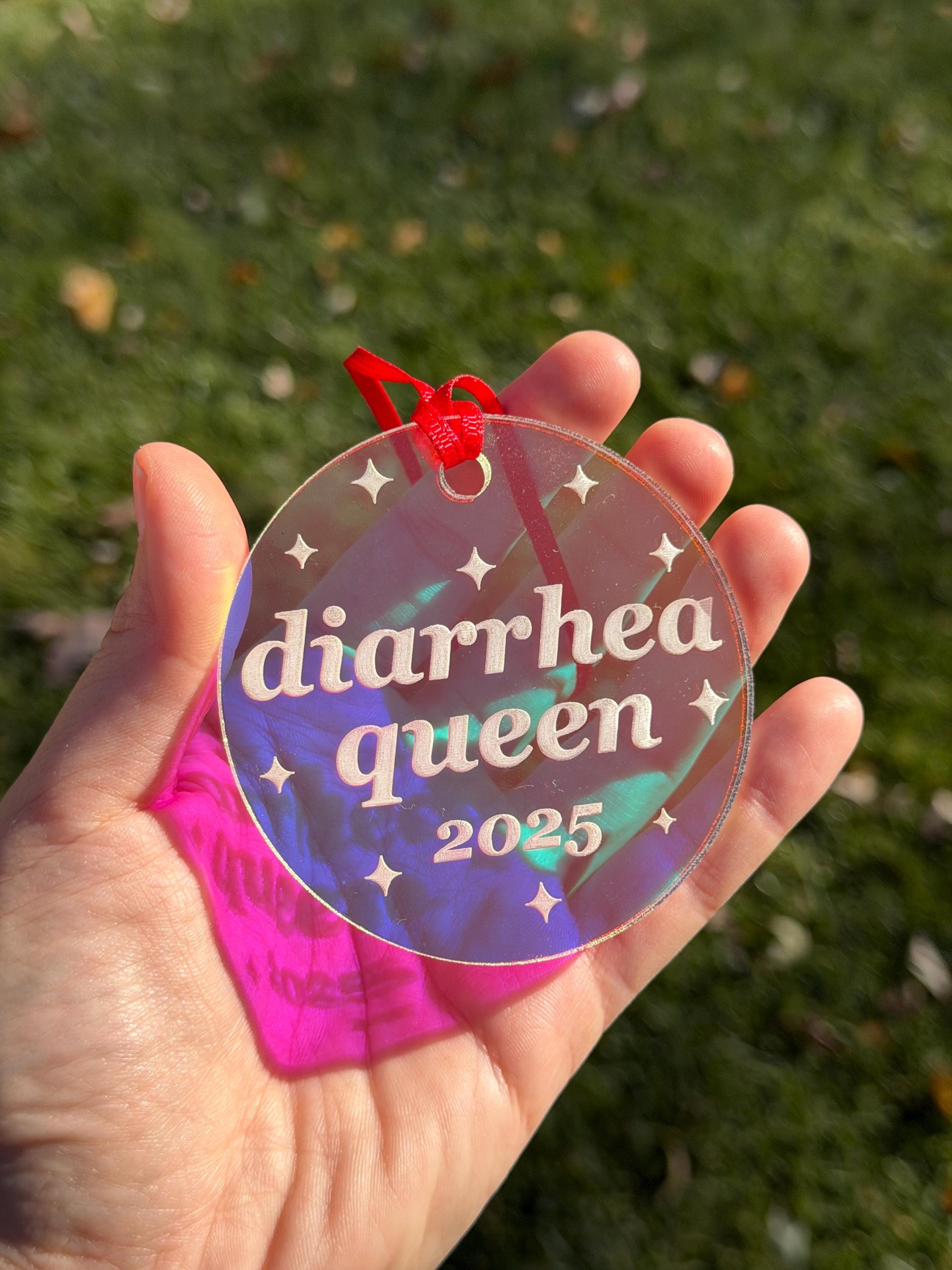 Diarrhea Queen 2025 Iridescent Acrylic Christmas Ornament - Etsy