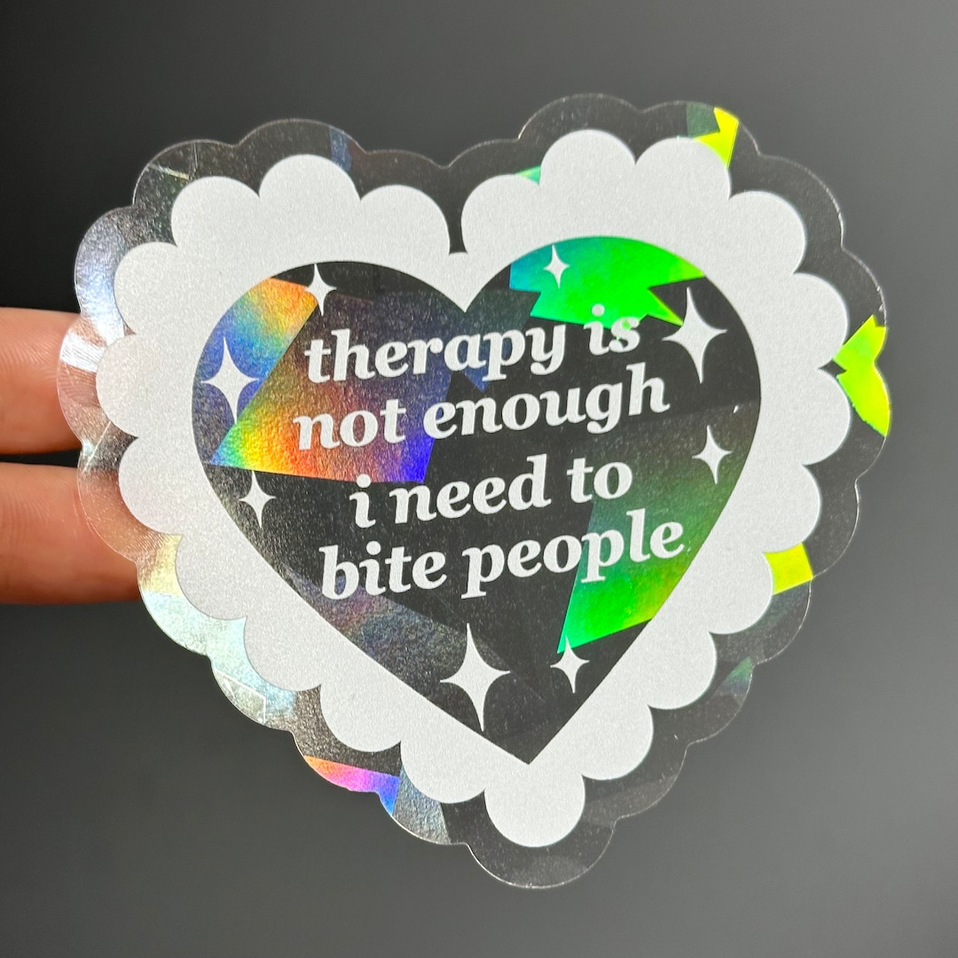 Therapy is Not Enough I Need to Bite People Suncatcher Window Decal - Etsy