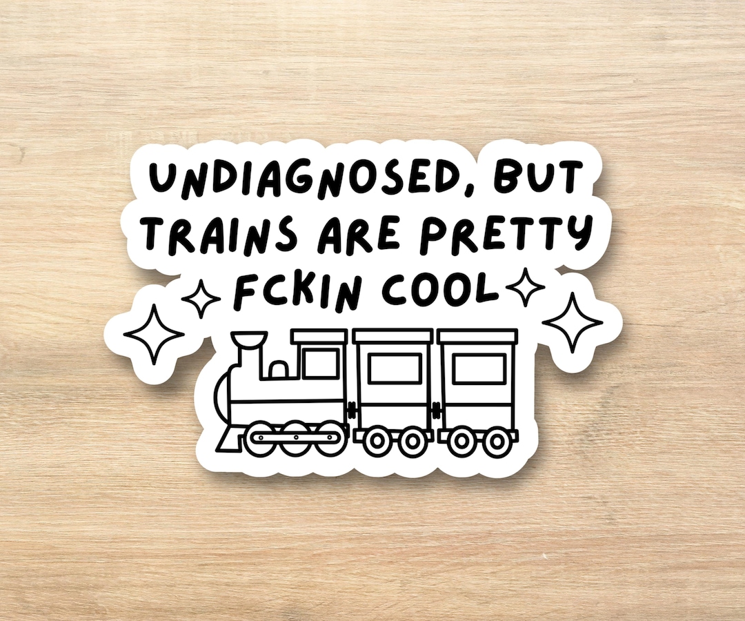 Funny “undiagnosed” Trains Meme Sticker, Waterproof, Autism Spectrum ...