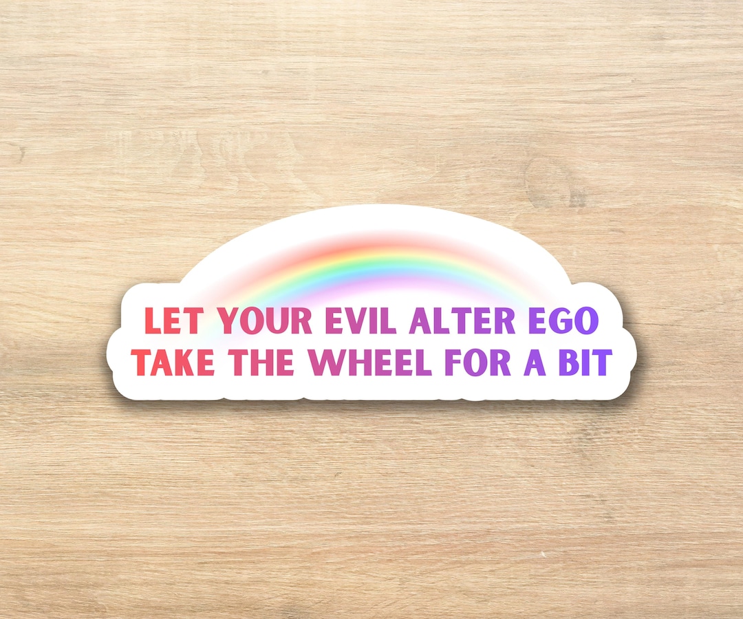 Funny Evil Alter Ego Meme Sticker, Relatable Quote, Waterproof - Etsy
