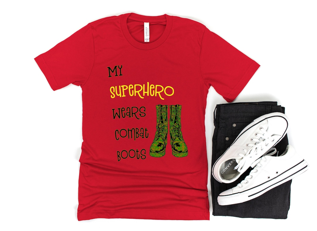 My Superhero Wears Combat Boots Shirt, Military Support T-shirt ...