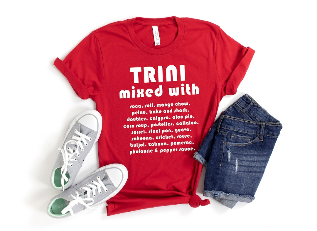 Trini Shirt, Trinidad and Tobago, Trini Mixed With T-shirt, Trinidad ...