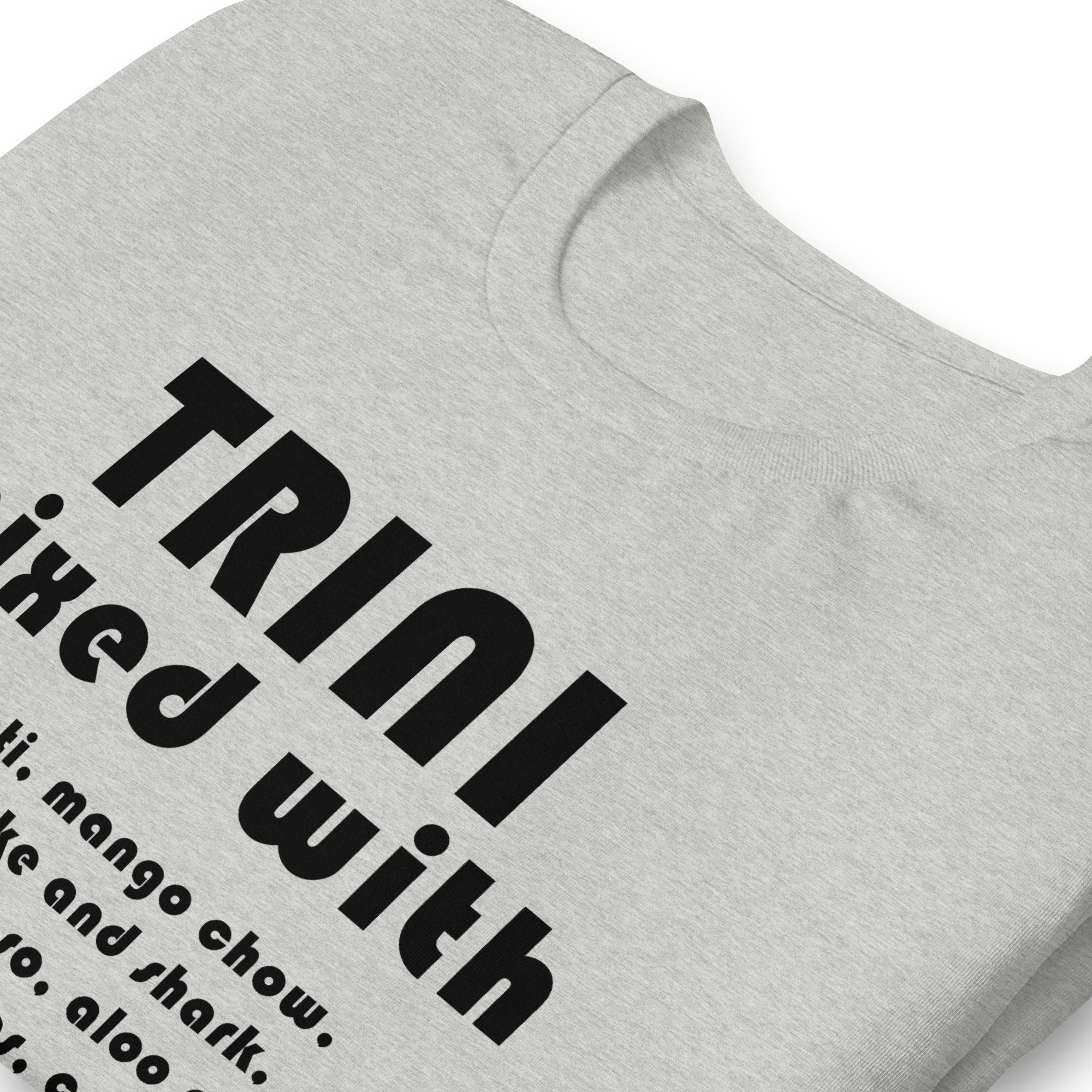 Trini Mixed With, Trinidad Unisex T-shirt for Men and Women ...