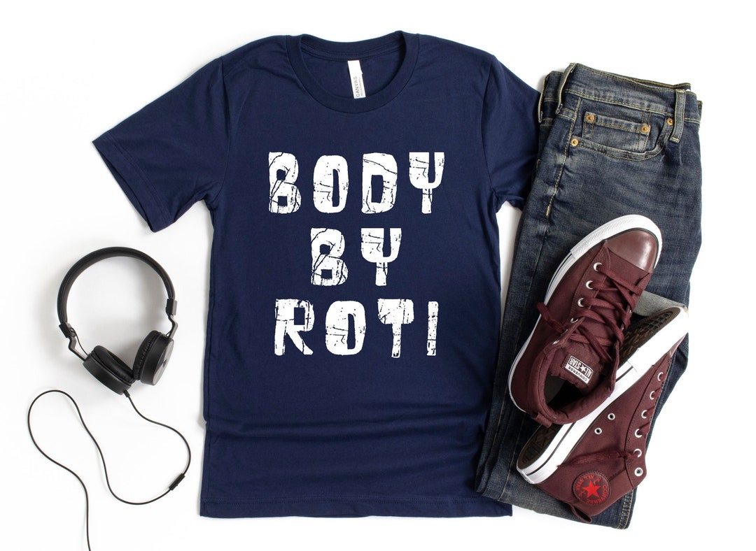 Roti Shirt, Body by Roti Funny T-shirt Gift for Trinidadian, Jamaican ...