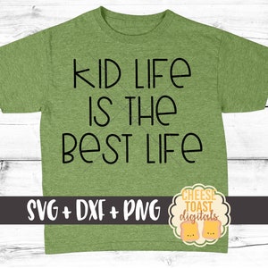 Kid Life is the Best Life Svg, Kid Life Svg, Kid Svg, Toddler Svg, Girl ...