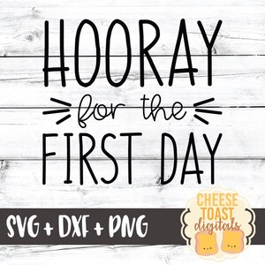 Hooray for the First Day SVG PNG DXF Cut Files, Back to School Shirt ...
