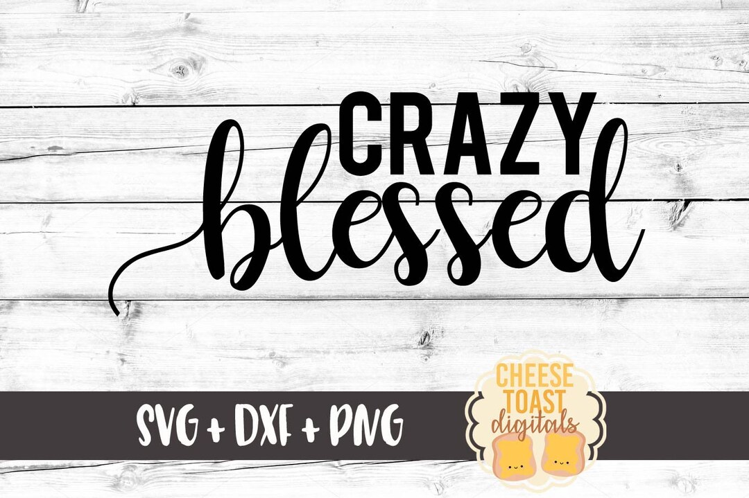 Crazy Blessed SVG Blessed Svg Thankful Svg Faith Svg Jesus - Etsy