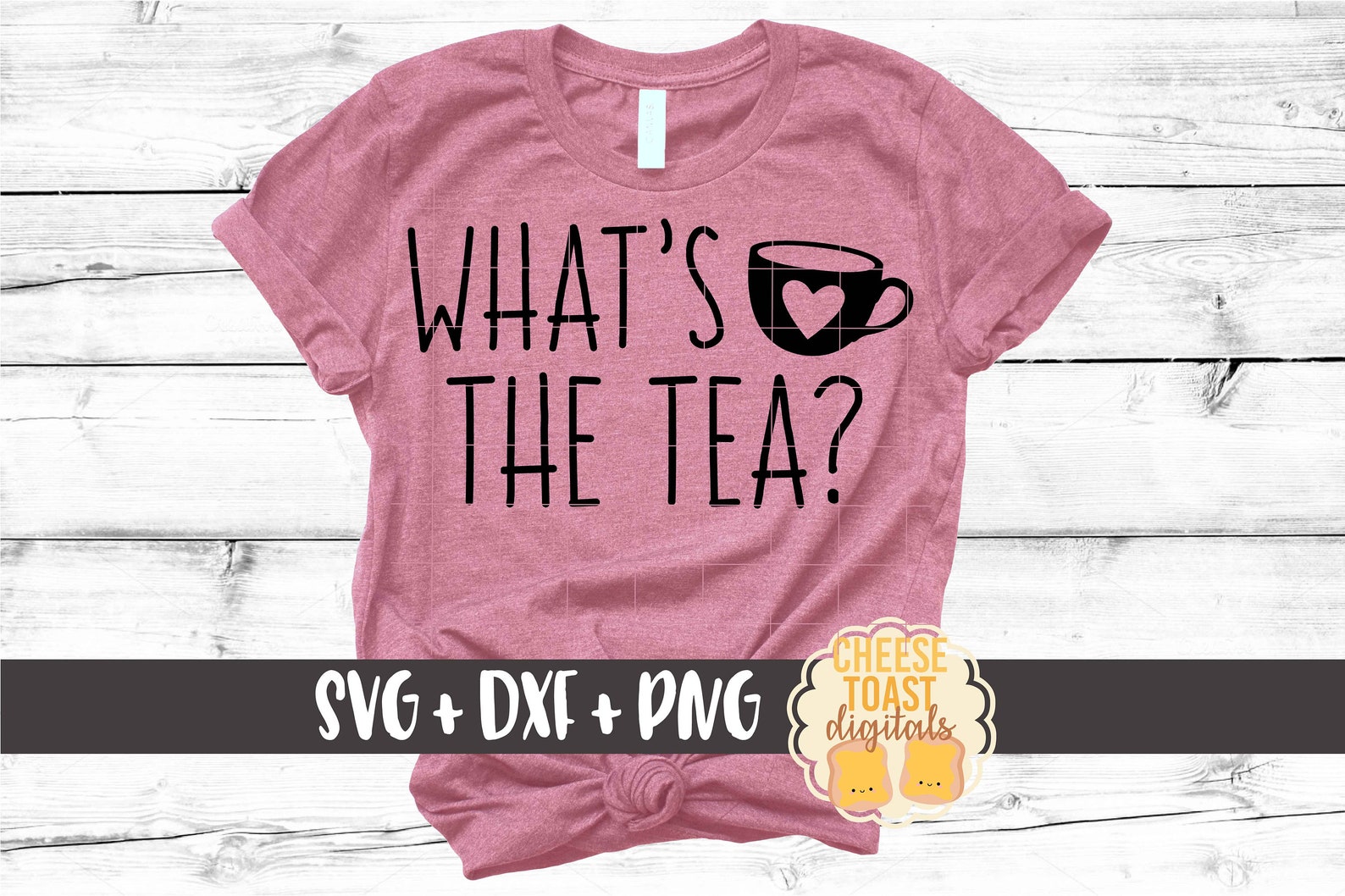 What's the Tea SVG PNG DXF Cut Files, Funny Tea Design, Gossip Svg, Tea ...