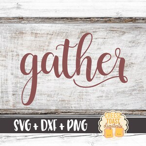 Gather SVG, Thanksgiving Svg, Sign Svg, Holiday Svg, Cutting Files, DXF ...
