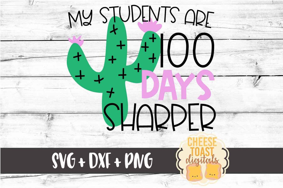My Students Are 100 Days Sharper Svg, 100th Day of School Shirt, Cactus ...