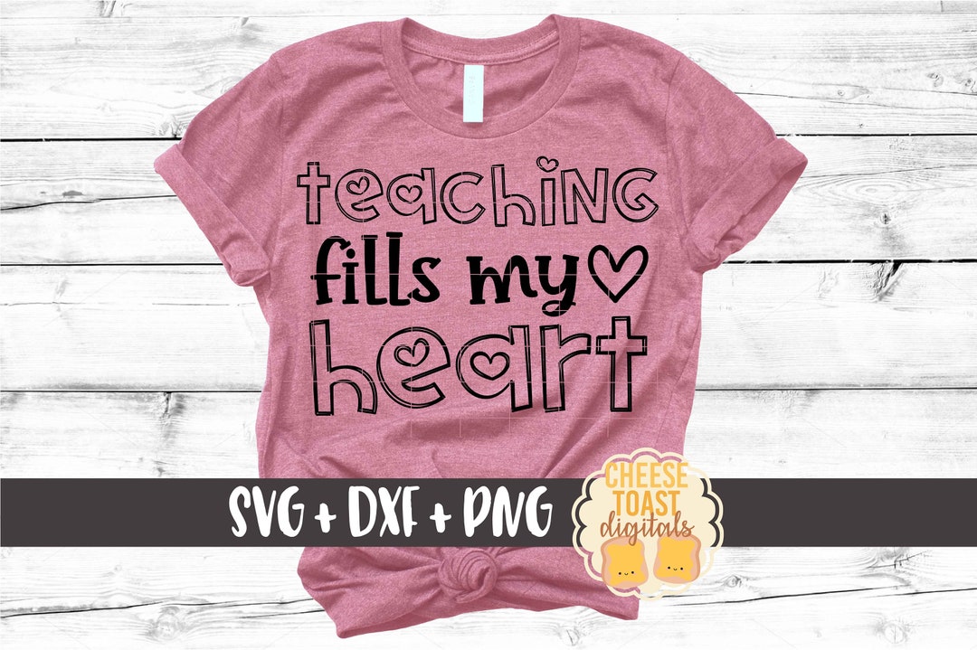 Teaching Fills My Heart SVG PNG DXF Cut Files, School Teacher Valentine ...