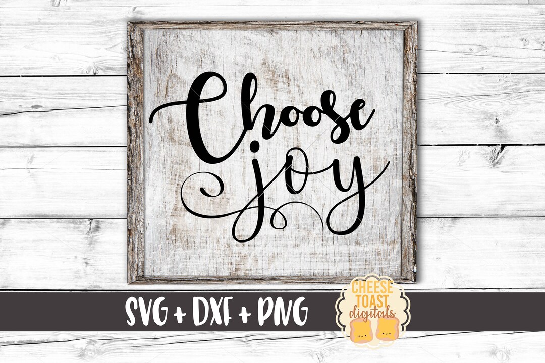 Choose Joy SVG, Joy Svg, Joyful Svg, Inspirational Svg, Svg Files, Be ...
