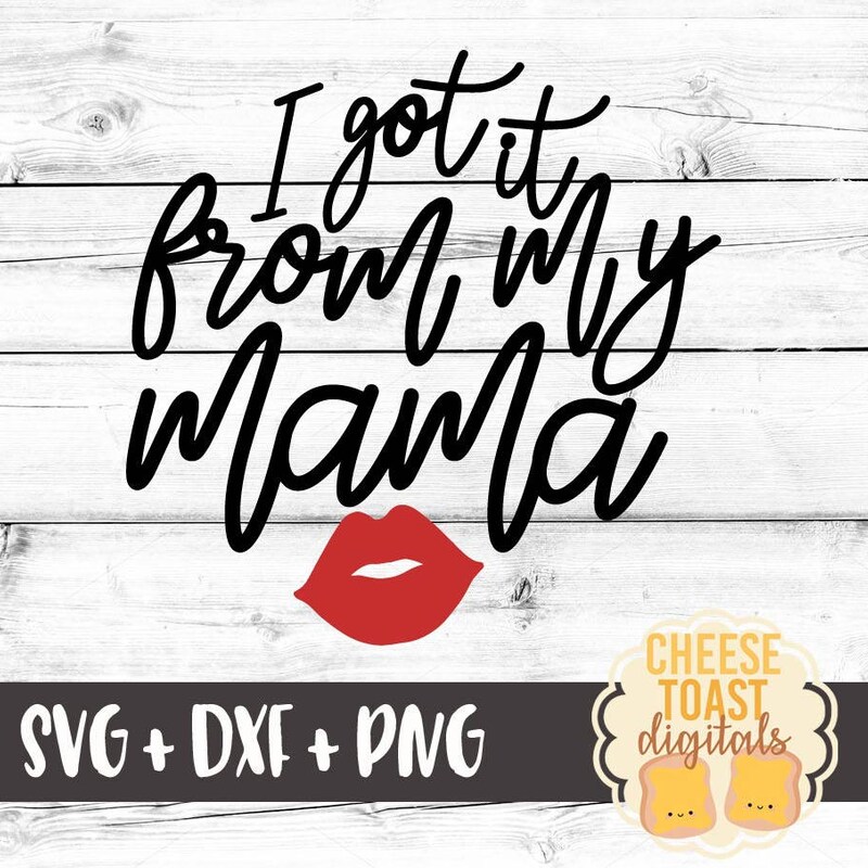 Got It From My Mama - Etsy