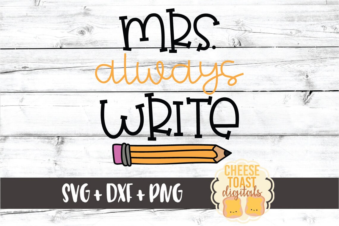 Mrs Always Write SVG PNG DXF Cut Files, Literature, English Teacher ...