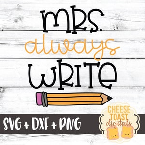 Mrs Always Write SVG PNG DXF Cut Files, Literature, English Teacher ...