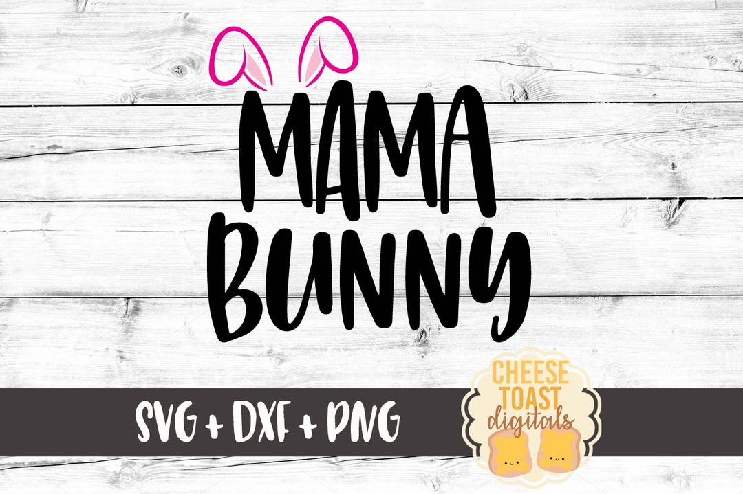 Mama Bunny Svg, Easter Svg, Easter Bunny Svg, Mama Svg, Adult Easter ...